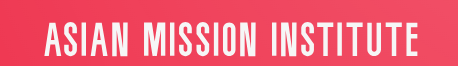 AMI : Asian Mission Institute